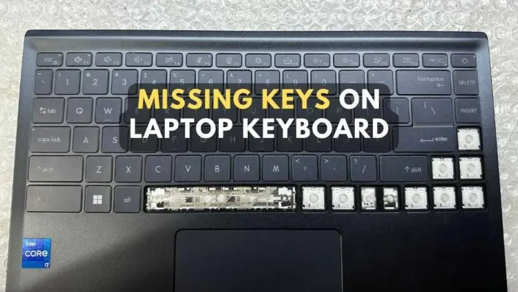 Laptop Keyboard Repair: How To Fix Missing Keys On Laptop Keyboard